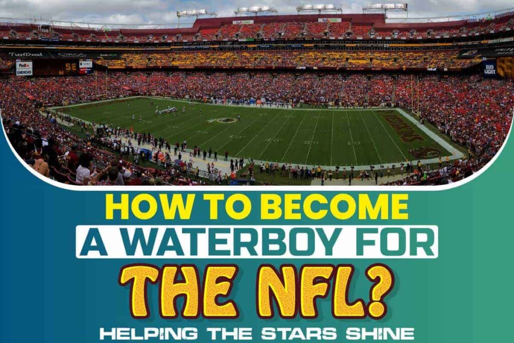 How To Become A Waterboy For The NFL; Helping The Stars Shine